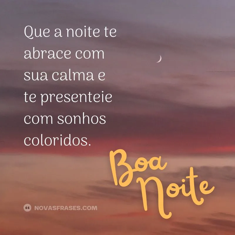 Boa noite com carinho: 47 frases para uma noite feliz